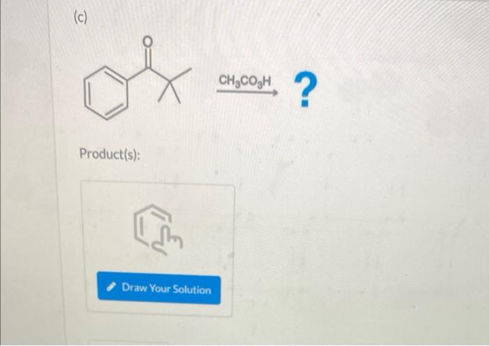 Solved (c) CH3COH ? Product(s): Draw Your Solution | Chegg.com