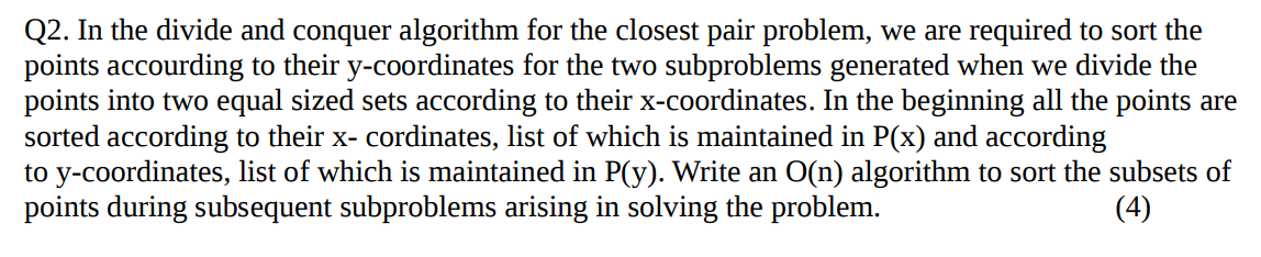 Solved Q2. ﻿In the divide and conquer algorithm for the | Chegg.com