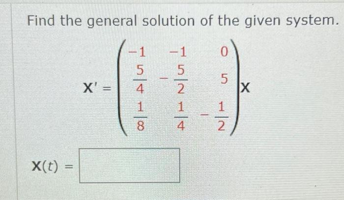 Solved Find the general solution of the given system. | Chegg.com