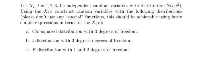 Solved Let Xi,i=1,2,3, be independent random variables with | Chegg.com