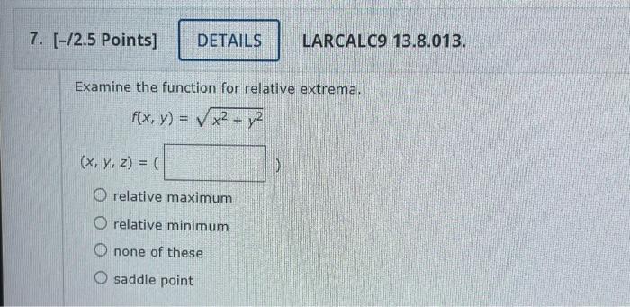 Solved Examine the function for relative extrema. | Chegg.com