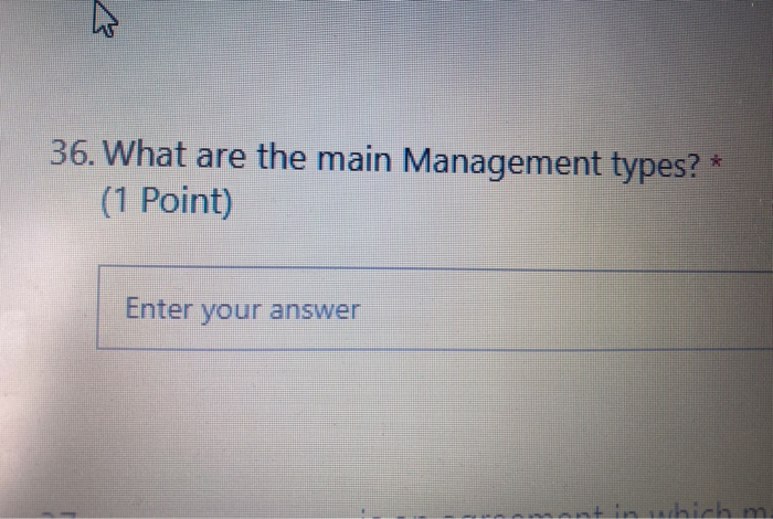 Solved A 36. What are the main Management types? (1 Point) | Chegg.com