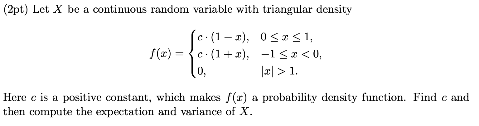 Solved (2pt) ﻿Let x ﻿be a continuous random variable with | Chegg.com
