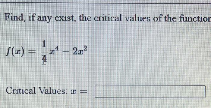 Solved pics includedfind, if any exist the critical values | Chegg.com