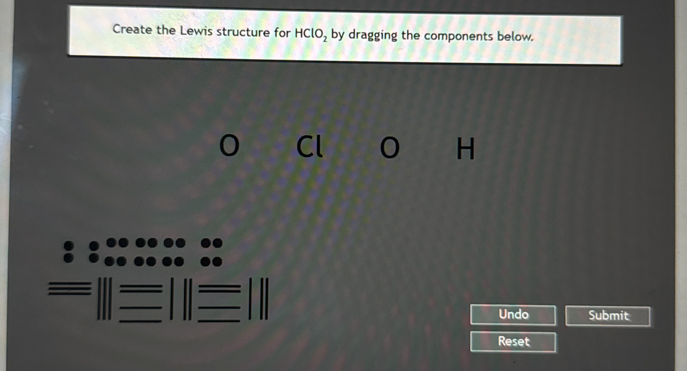 Solved by an EXPERT Create the Lewis structure for HClO2 ﻿by dragging the | Chegg.com