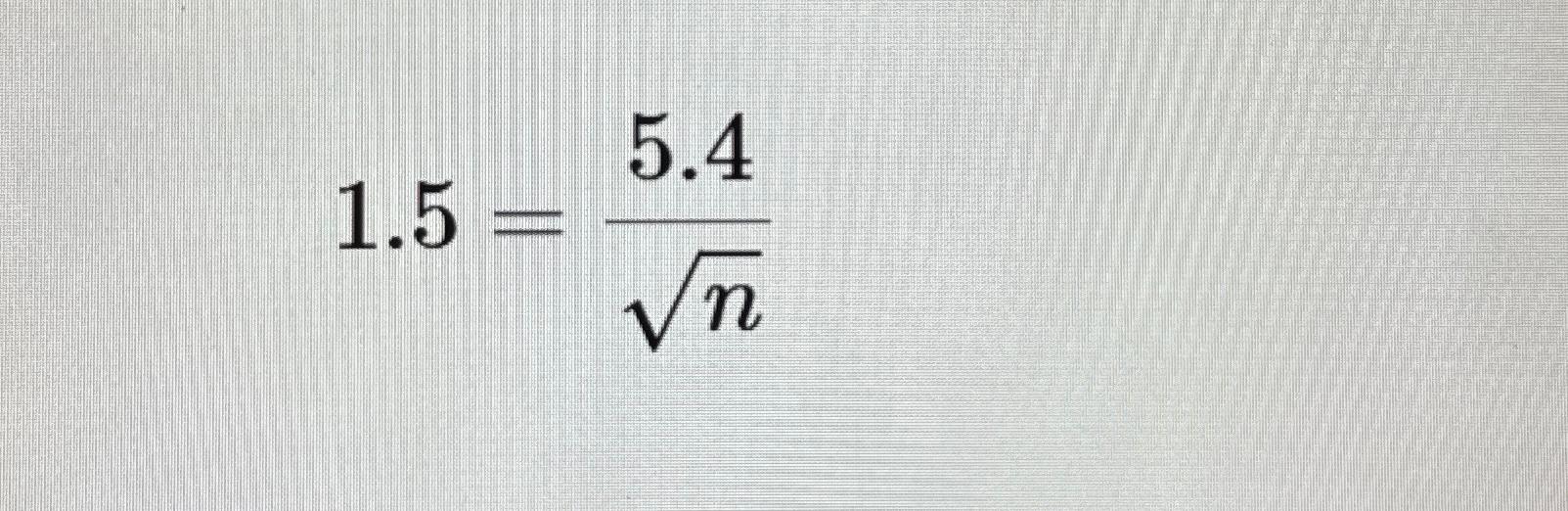Solved 1.5=5.4n2 | Chegg.com
