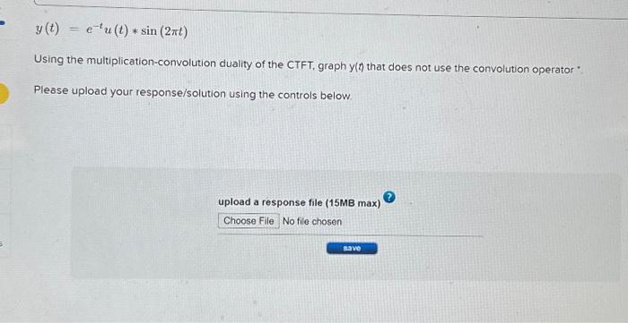 Solved y(t) = e-tu(t) * sin (2πt) - Using the | Chegg.com