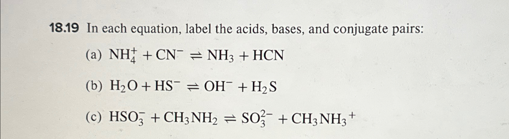 Solved 18.19 ﻿In each equation, label the acids, bases, and | Chegg.com