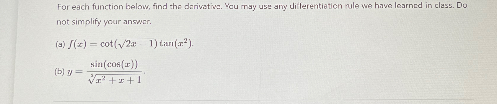 Solved For each function below, find the derivative. You may | Chegg.com