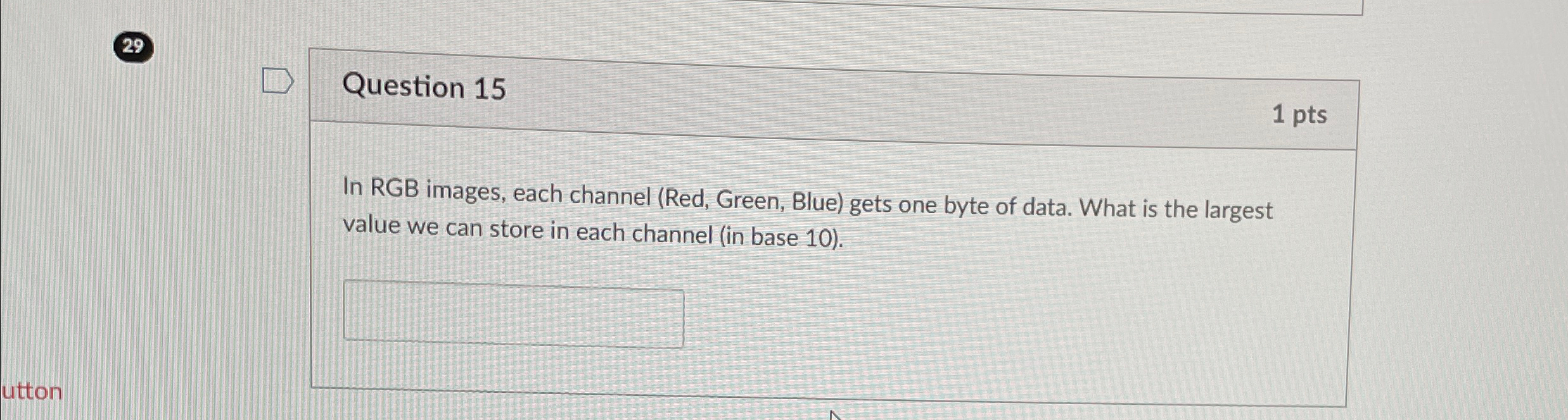 Solved 29Question 151 ﻿ptsIn RGB images, each channel (Red, | Chegg.com