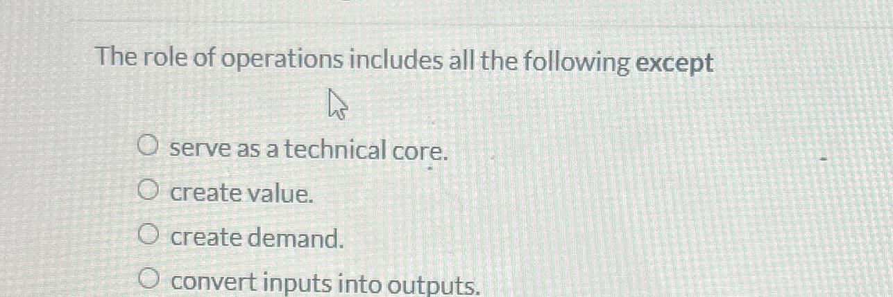 Solved The role of operations includes all the following | Chegg.com