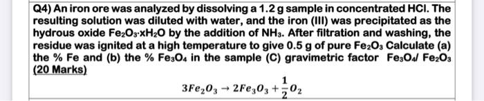 Solved Q4 An Iron Ore Was Analyzed By Dissolving A 1 2 G
