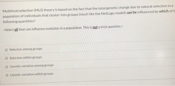 Solved Multilevel selection (MLS) theory is based on the | Chegg.com
