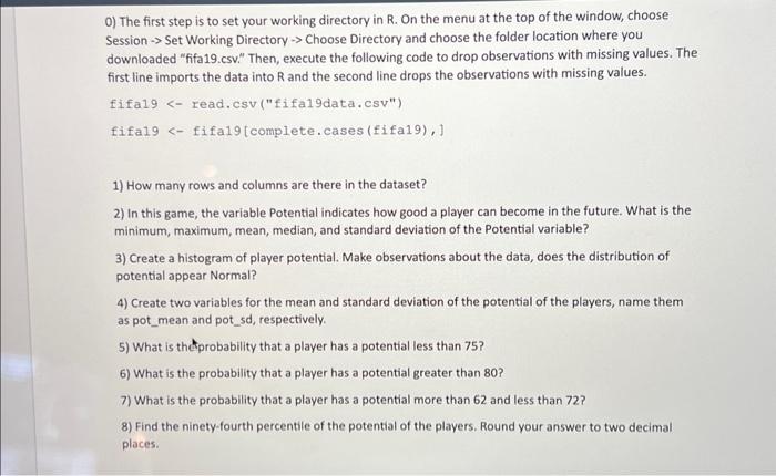 Solved 0) The first step is to set your working directory in | Chegg.com