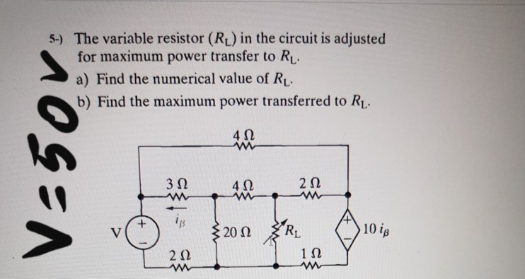Solved 5-) The variable resistor (RL) in the circuit is | Chegg.com