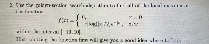Solved 2 Use The Golden Section Search Algorithm To Find 