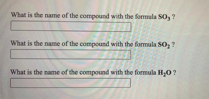 Solved What is the name of the compound with the formula SO3 | Chegg.com