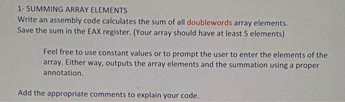 Solved 1- SUMMING ARRAY ELEMENTS Write an assembly code | Chegg.com Solved 1- SUMMING ARRAY ELEMENTS Write an assembly code | Chegg.com