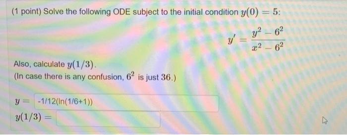 Solved (1 point) Solve the following ODE subject to the | Chegg.com