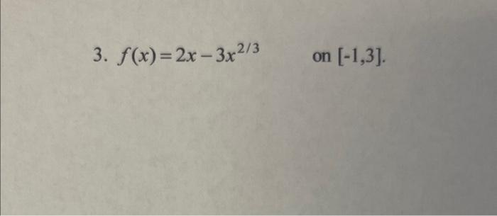 Solved f(x)=2x−3x2/3LAB: MAXIMA AND MINIMA OF FUNCTIONS | Chegg.com