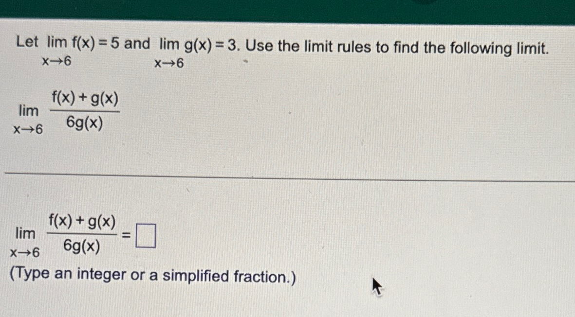Solved Let limx→6f(x)=5 ﻿and limx→6g(x)=3. ﻿Use the limit | Chegg.com