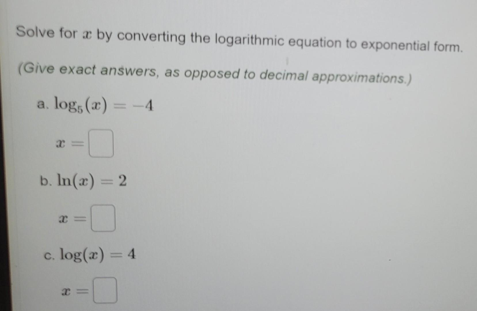 Solved Solve for x by converting the logarithmic equation to | Chegg.com