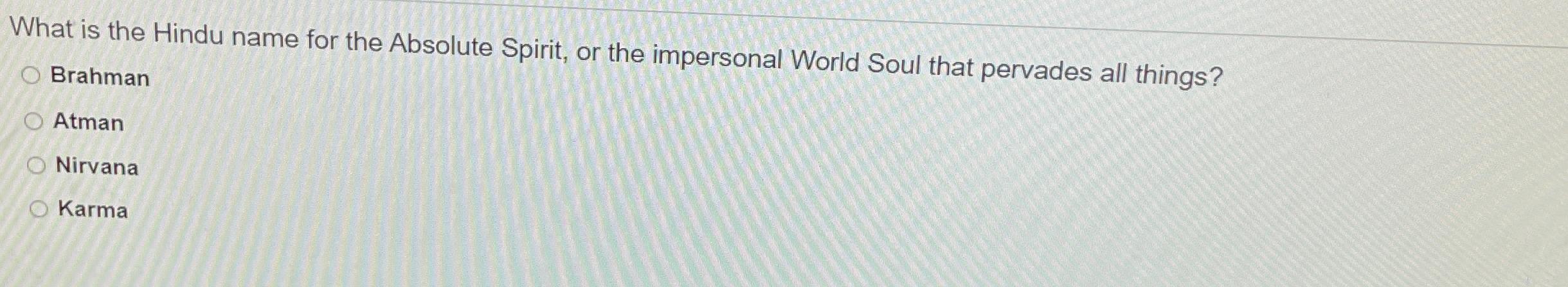 Solved What is the Hindu name for the Absolute Spirit, or | Chegg.com