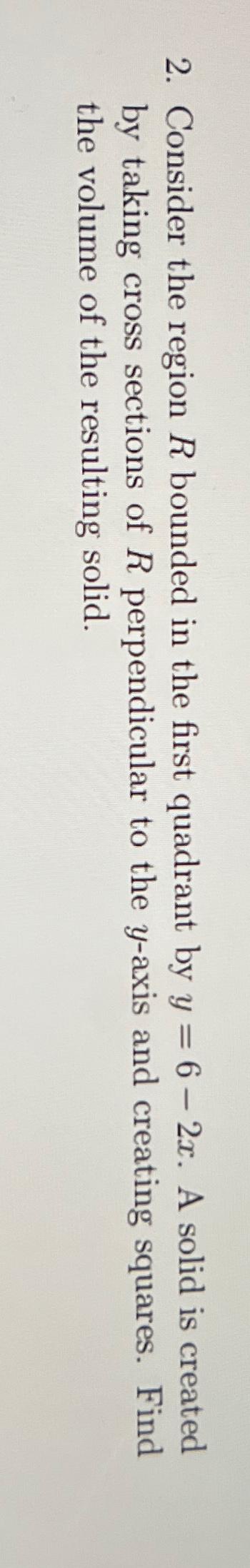 Solved Consider the region R ﻿bounded in the first quadrant | Chegg.com