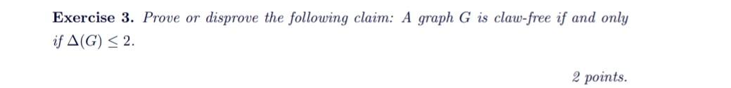 Solved Exercise 3. Prove or disprove the following claim: A | Chegg.com