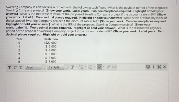 Solved Swerling Company is considering a project with the | Chegg.com