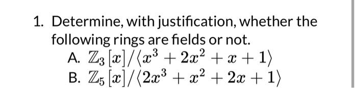 Solved 1. Determine, with justification, whether the | Chegg.com