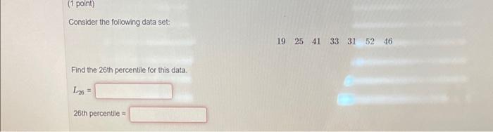 Solved Consider the following data set: Find the 26 th | Chegg.com