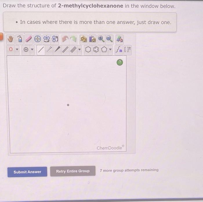 Solved Draw the structure of 2-methylcyclohexanone in the | Chegg.com