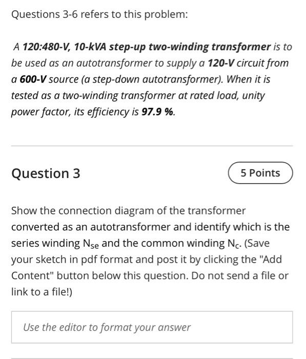 Solved Questions 3-6 refers to this problem: A 120:480-V, | Chegg.com