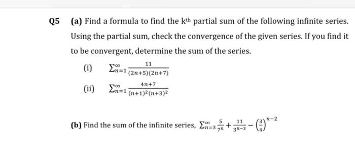 Solved Q5 (a) Find a formula to find the kth partial sum of | Chegg.com