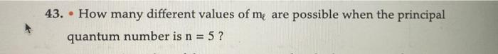 Solved 43. How many different values of ml are possible when | Chegg.com