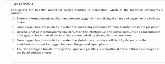 Solved QUESTION 3 Considering the two-film model for oxygen | Chegg.com