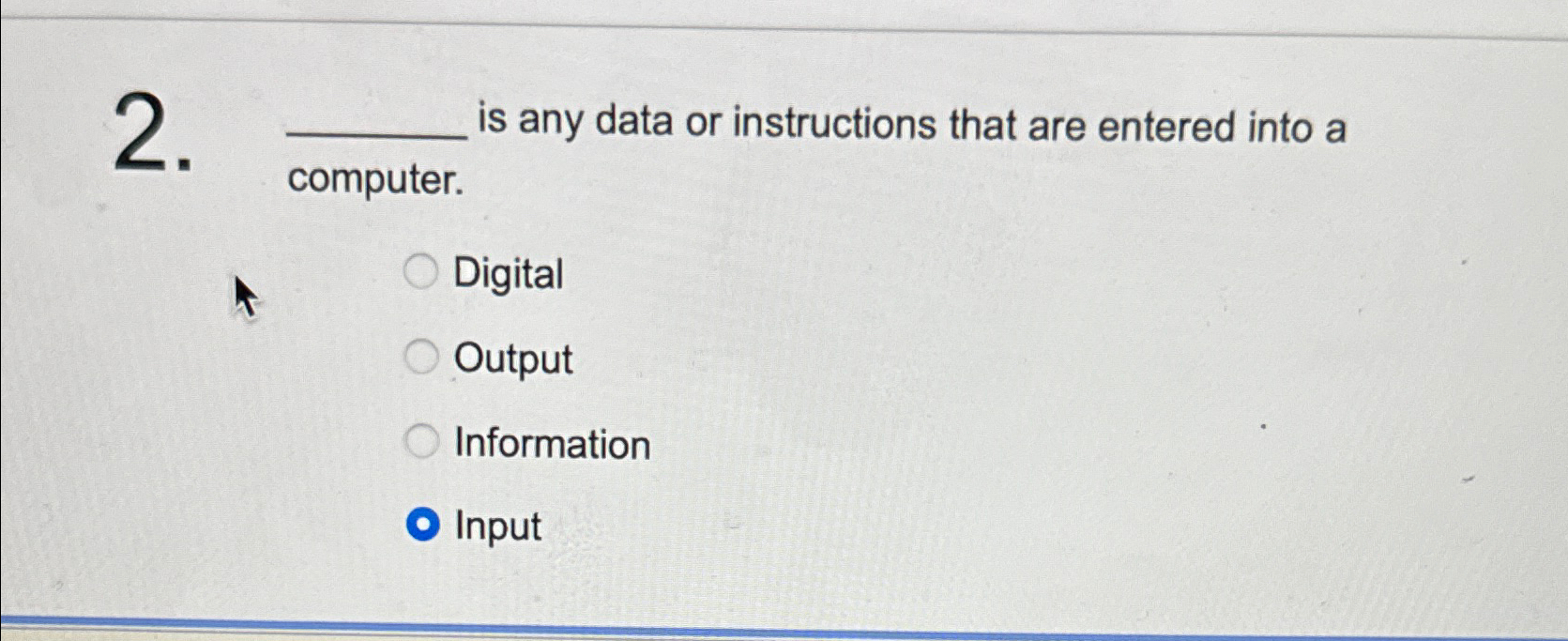 Solved is any data or instructions that are entered into a | Chegg.com