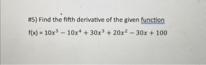 Solved \#5) Find the fifth derivative of the given function | Chegg.com