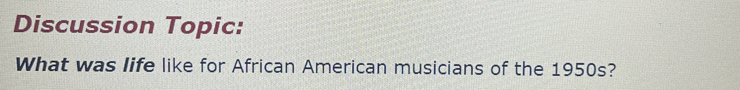 Solved Discussion Topic:What was life like for African | Chegg.com