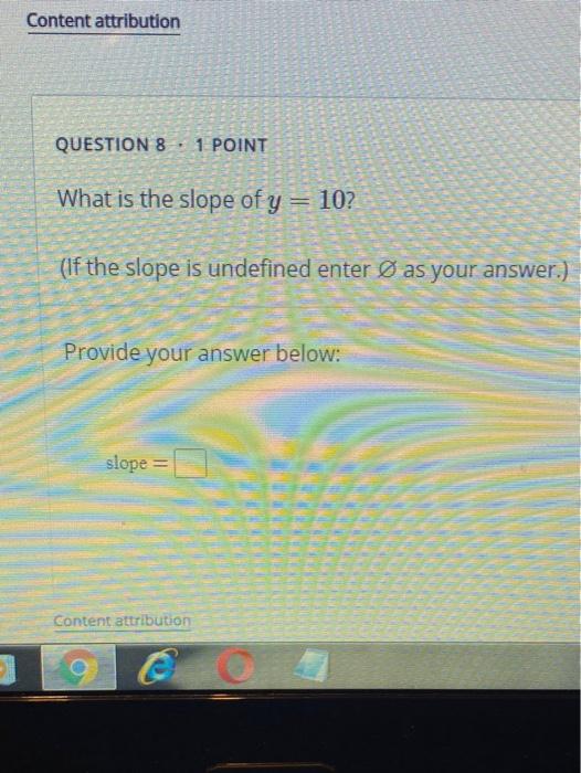 Solved Content attribution QUESTION 8 1 POINT What is the | Chegg.com