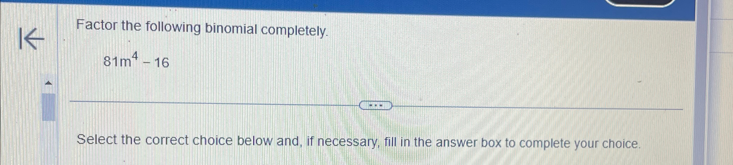 Solved Factor the following binomial | Chegg.com