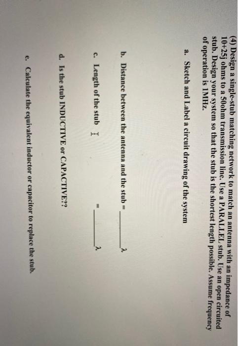 Solved (4) Design a single-stub matching network to match an | Chegg.com