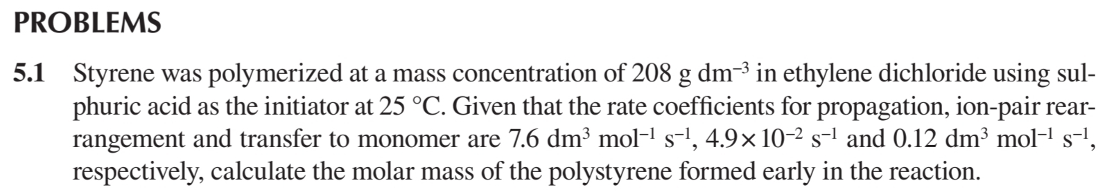 Solved PROBLEMS5.1 ﻿Styrene was polymerized at a mass | Chegg.com