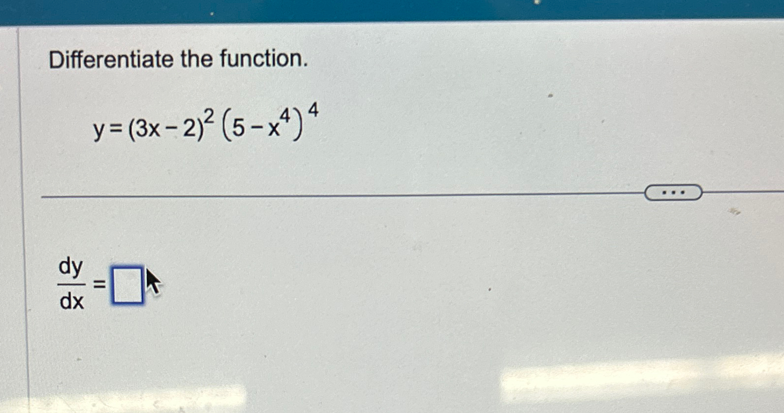 Solved Differentiate The Function Y 3x 2 2 5 X4 4dydx