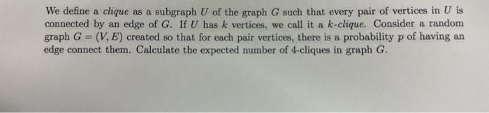 Solved We define a clique as a subgraph U of the graph G | Chegg.com