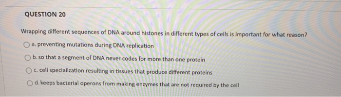 Solved QUESTION 20 Wrapping different sequences of DNA | Chegg.com