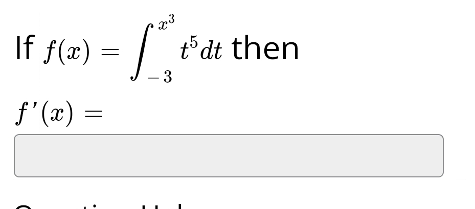 Solved by an EXPERT If f(x)=∫-3x3t5dt ﻿thenf'(x)= | Chegg.com