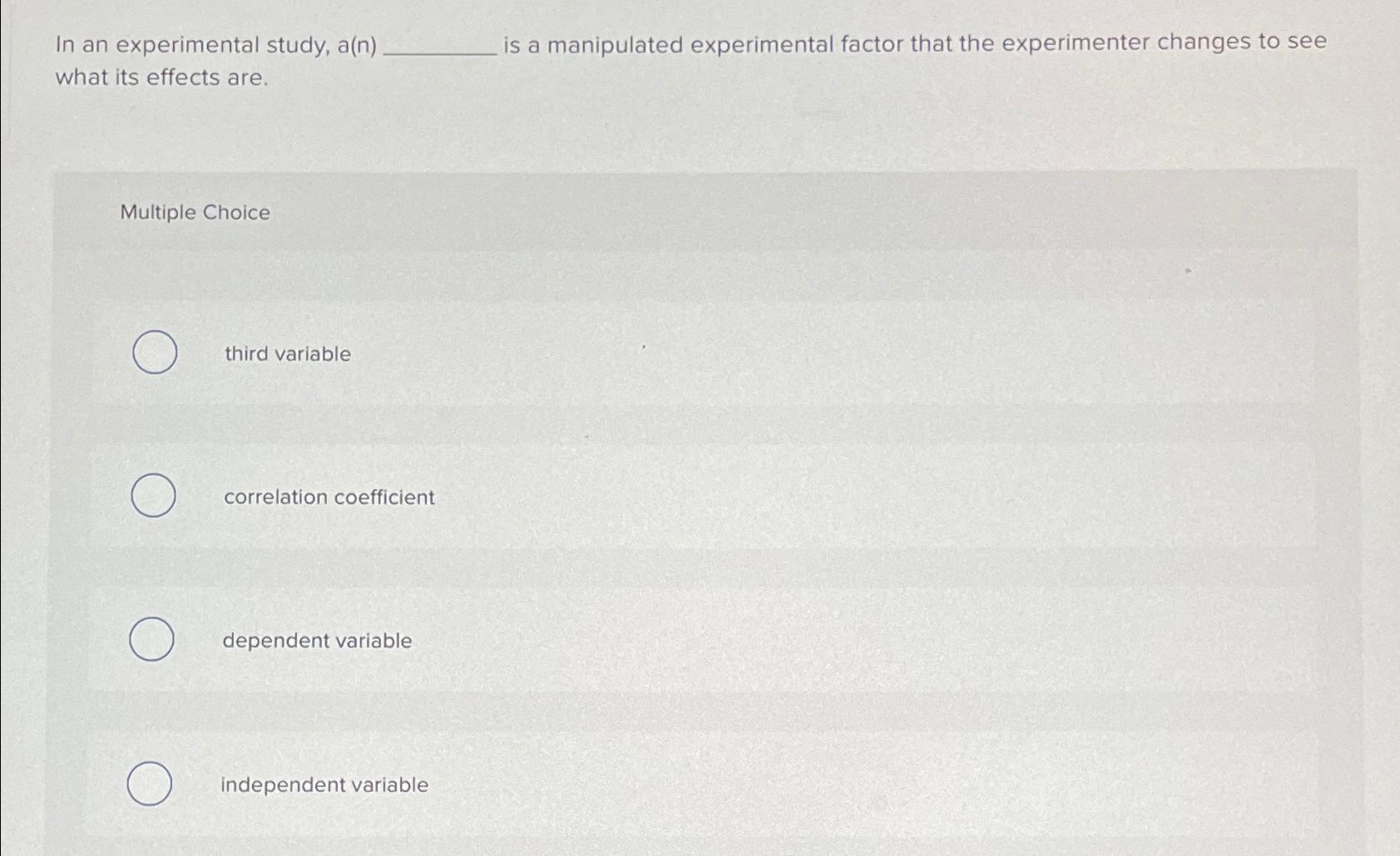 Solved In an experimental study, a(n) ﻿is a manipulated | Chegg.com