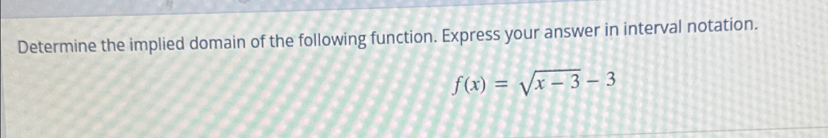 Solved Determine the implied domain of the following | Chegg.com